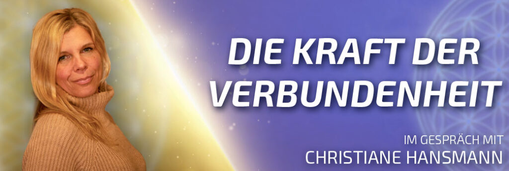 Die Kraft der Verbundenheit - Christiane Hansmann